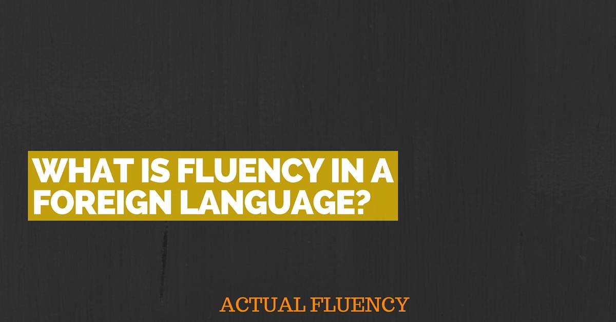 What is fluency in a foreign language?