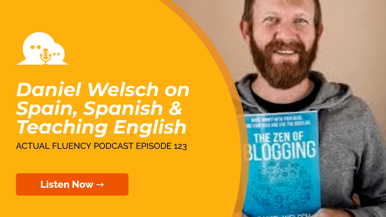 AFP 123 - Daniel Welsch on Spain, Spanish & Teaching English